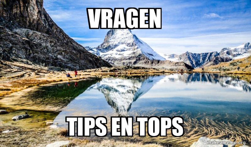 vragen tips en tops Meme Generator