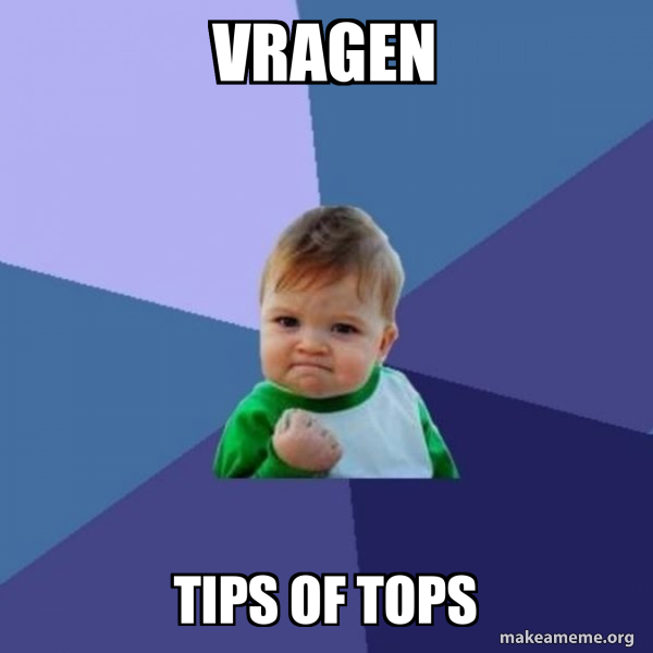 vragen tips of tops - Success Kid | Make a Meme