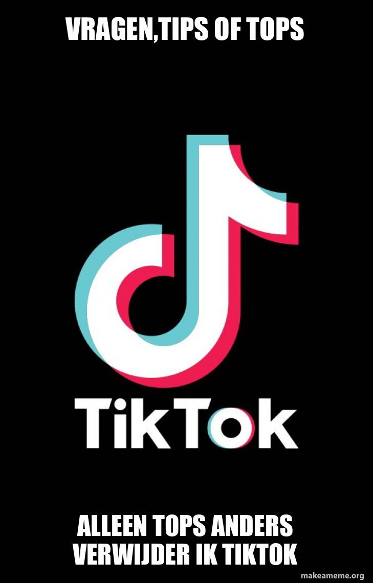 Vragen,tips of tops Alleen tops anders verwijder ik tiktok - TikTok ...