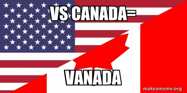 VS canada= Vanada - USA vs Canada Meme Generator