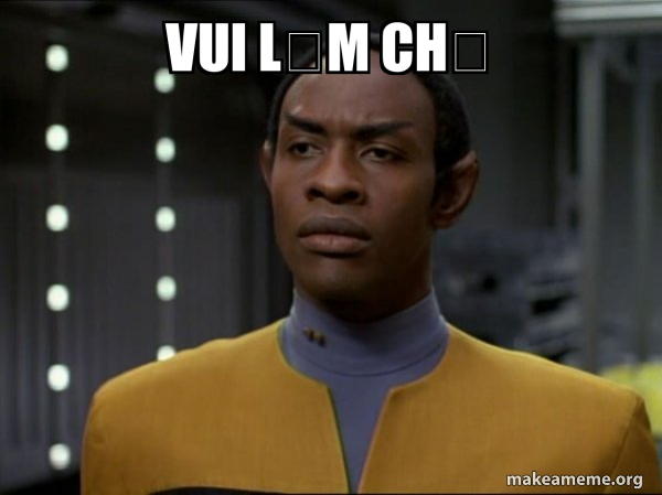 Vui LẮM CHỊ - Skeptical Vulcan Meme Generator