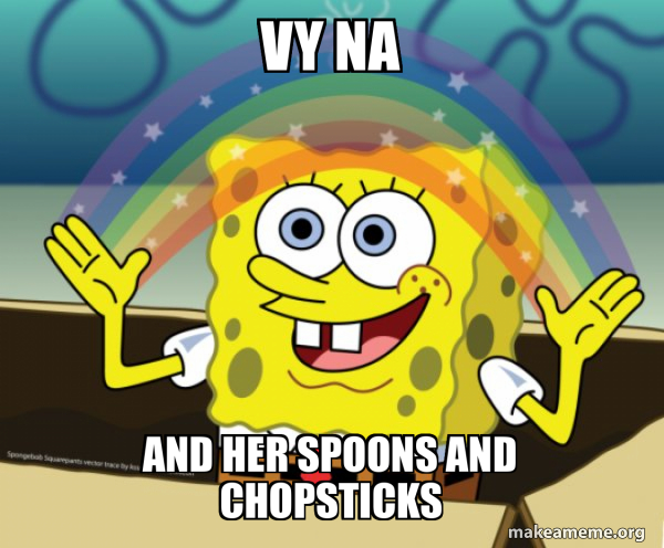 Vy Na And her spoons and chopsticks - Rainbow SpongeBob Meme Generator