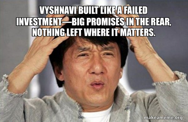 Vyshnavi built like a failed investment—big promises in the rear ...