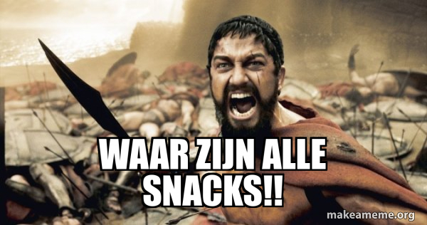 WAAR ZIJN ALLE SNACKS!! - The 300 Meme Generator