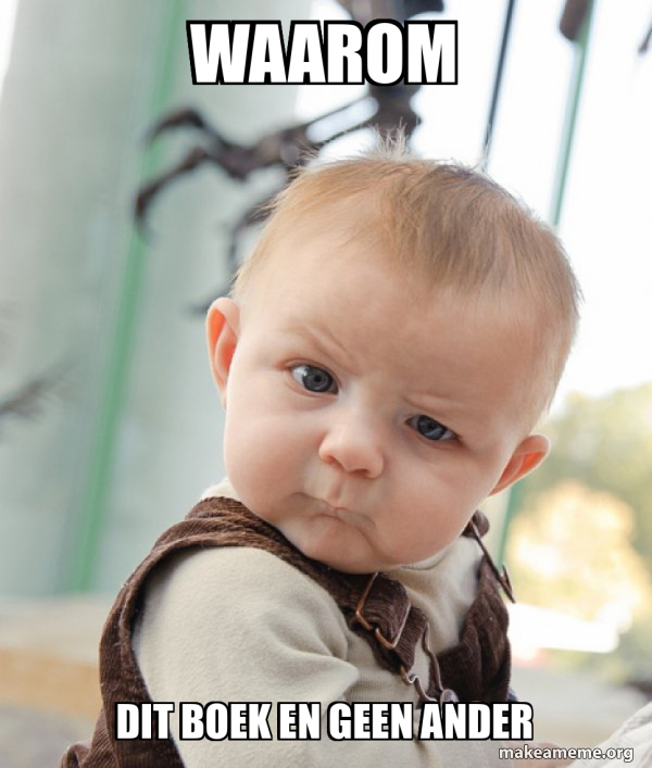 Waarom Dit boek en geen ander - Skeptical Baby Meme Generator