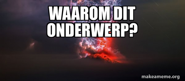 waarom dit onderwerp? - The Gods are Angry Meme Generator