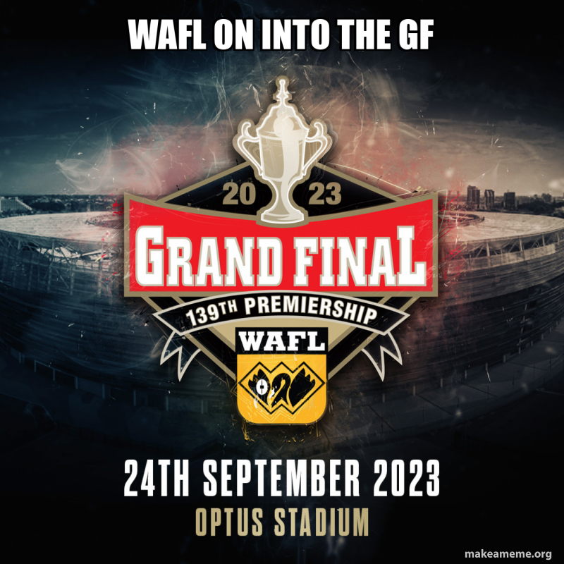 WAFL ON INTO THE GF Meme Generator
