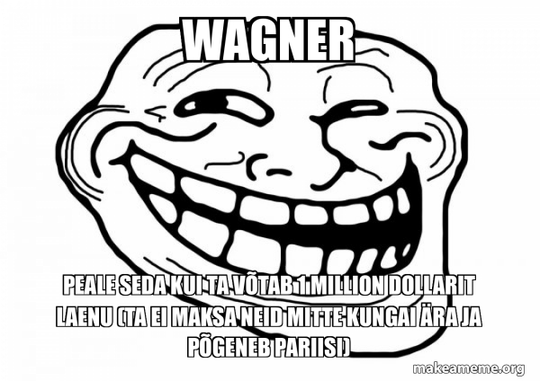 Wagner Peale seda kui ta võtab 1 million dollarit laenu (Ta ei maksa ...
