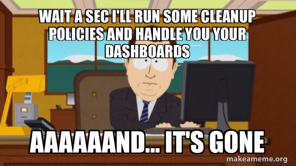 WAIT A SEC I'LL RUN SOME CLEANUP POLICIES AND HANDLE YOU YOUR ...