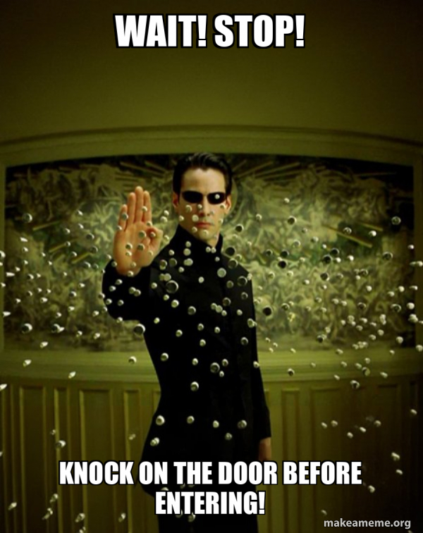 Wait! stop! knock on the door before entering! - Neo Stopping Bullets ...