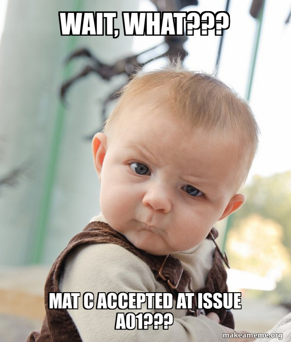 wait, what??? Mat C accepted at issue A01??? - Skeptical Baby Meme ...
