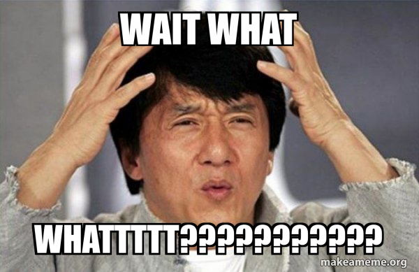 wait what whattttt??????????? - Jackie Chan Why? Meme Generator