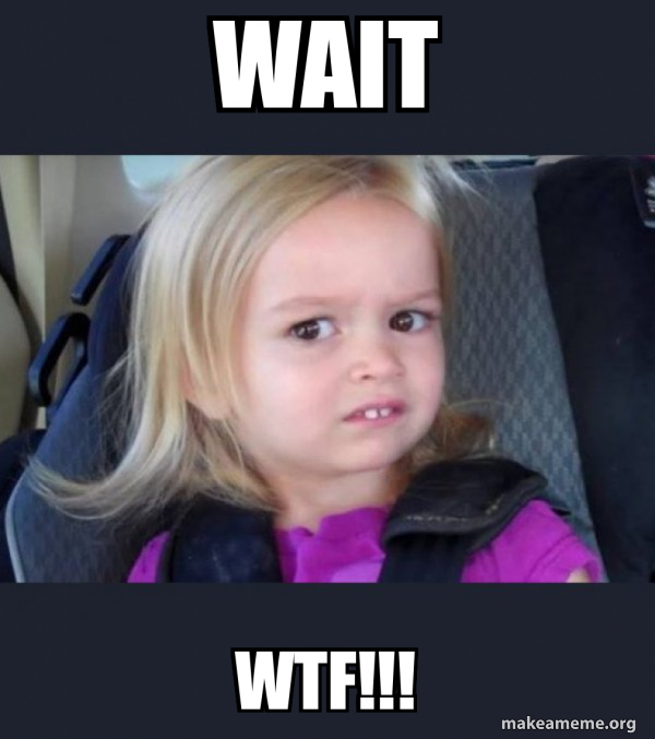 Wait WTF!!! - Side-Eyes Chloe Meme Generator