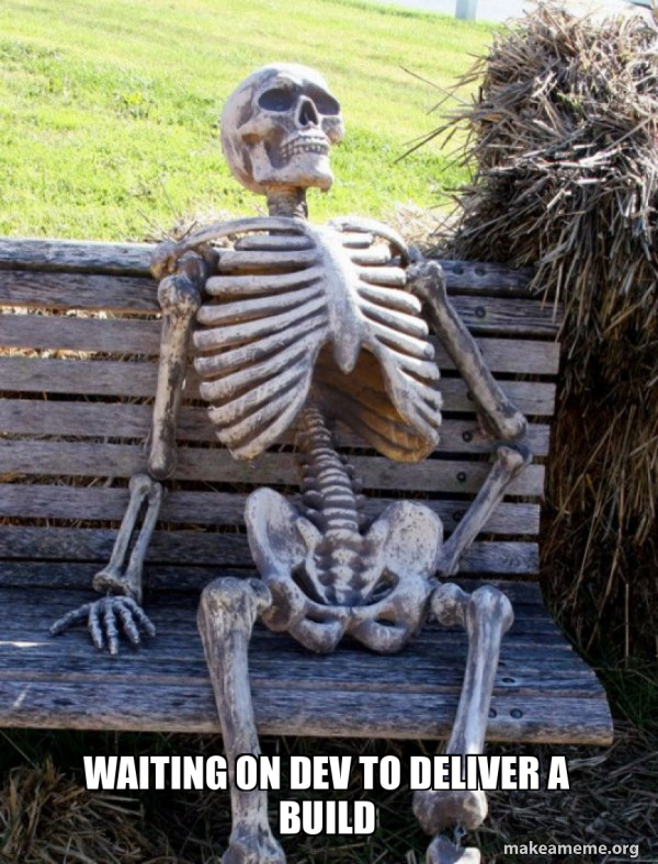 Waiting on dev to deliver a build - Waiting Skeleton Meme Generator
