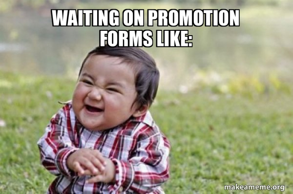Waiting on Promotion Forms like: - Evil, scheming toddler Meme Generator