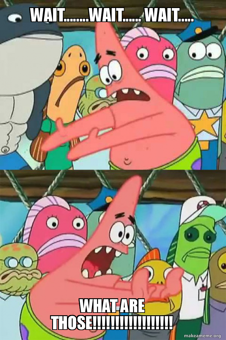 WAIT........WAIT...... WAIT..... WHAT ARE THOSE!!!!!!!!!!!!!!!!!! - Push It Somewhere Else ...