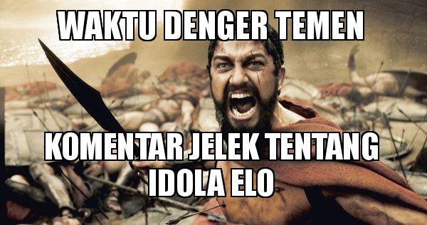 Waktu denger temen komentar jelek tentang idola elo - The 300 Meme ...