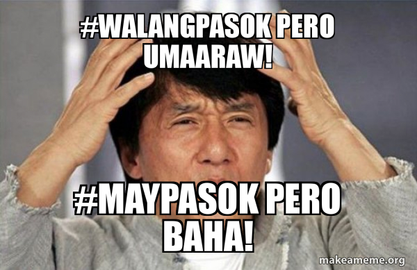 #WalangPasok pero umaaraw! #MayPasok pero baha! - Jackie Chan Why? Meme ...