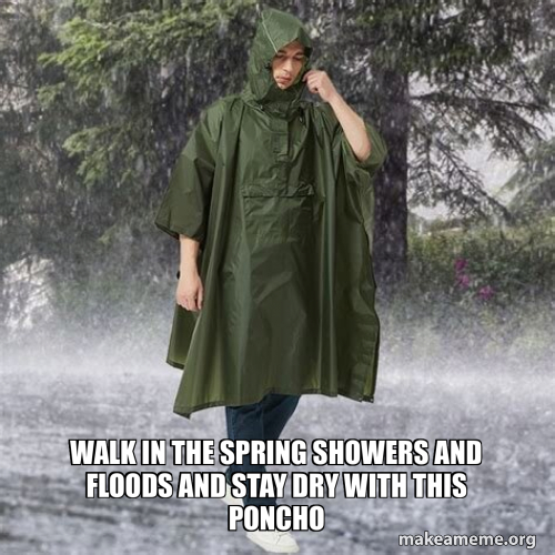 Walk in the spring showers and floods and stay dry with this poncho ...