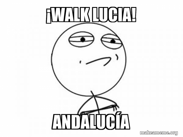 ¡Walk Lucia! Andalucía - Challenge Acccepted Meme Generator