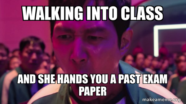walking into class and she hands you a past exam paper - I've Played ...