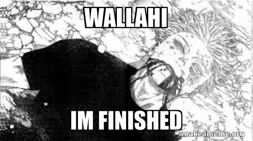wallahi im finished Meme Generator