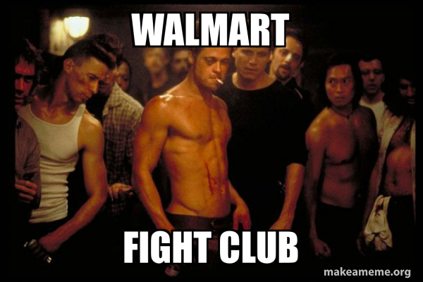 Walmart Fight Club - Fight Club Meme Generator