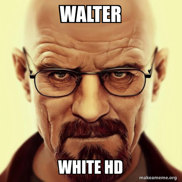 walter white hd - Walter White Breaking Bad Meme Generator