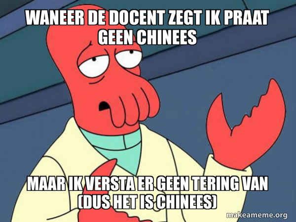 waneer de docent zegt ik praat geen chinees maar ik versta er geen ...