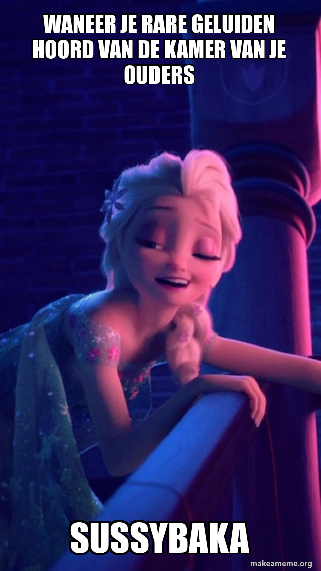 Waneer je rare geluiden hoord van de kamer van je ouders Sussybaka ...