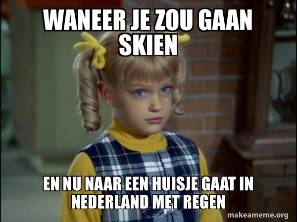 waneer je zou gaan skien en nu naar een huisje gaat in nederland met ...