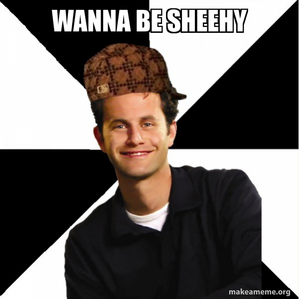 wanna be sheehy - Scumbag Christian Meme Generator