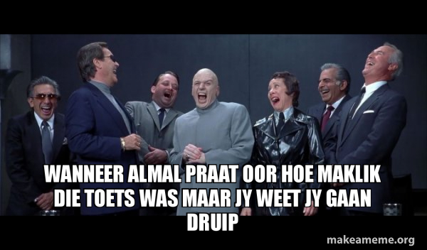 Wanneer almal praat oor hoe maklik die toets was maar jy weet jy gaan ...