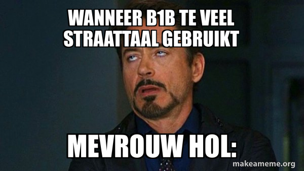 wanneer b1b te veel straattaal gebruikt mevrouw hol: - Tony Stark Eye ...