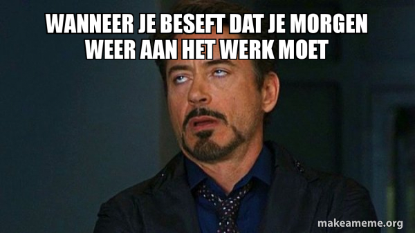 Wanneer je beseft dat je morgen weer aan het werk moet - Tony Stark Eye ...