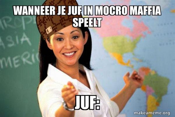 wanneer je juf in mocro maffia speelt juf: - Scumbag Teacher Meme Generator
