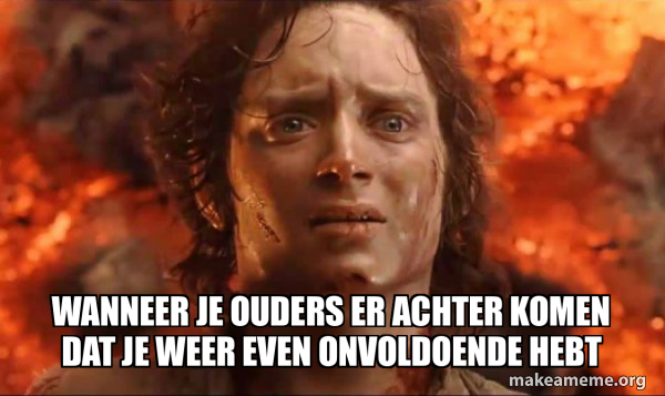 Wanneer je ouders er achter Komen dat je weer even onvoldoende hebt ...