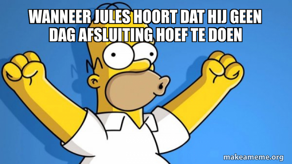 wanneer Jules hoort dat hij geen dag afsluiting hoef te doen - Happy ...