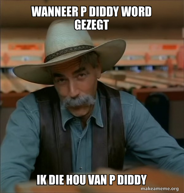 wanneer p diddy word gezegt ik die hou van p diddy - Then You're a ...
