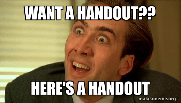 Want a handout?? here's a handout - Sarcastic Nicholas Cage Meme Generator