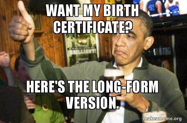 Want my birth certificate? Here's the long-form version. - Upvote Obama ...