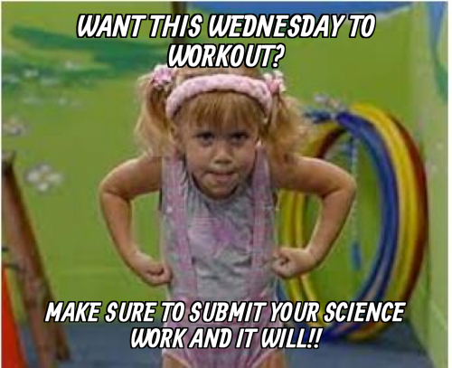 Want this wednesday to Workout? Make sure to submit your science work ...