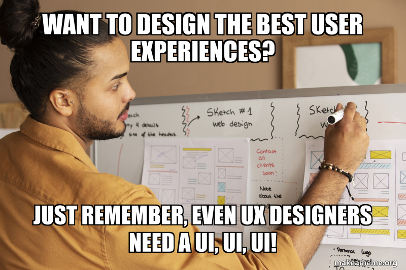 Want to design the best user experiences? Just remember, even UX ...