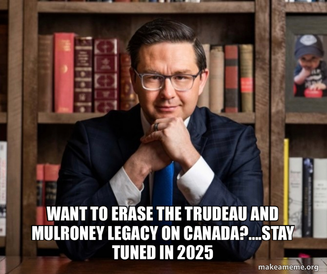 Want to erase the trudeau and Mulroney legacy on canada?....stay tuned ...