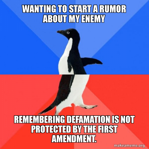 wanting to start a rumor about my enemy remembering defamation is not ...