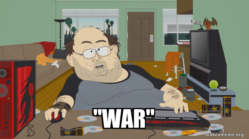 "war" Meme Generator