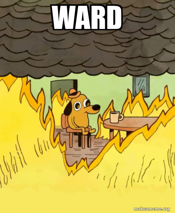 ward - This Is Fine Meme Generator
