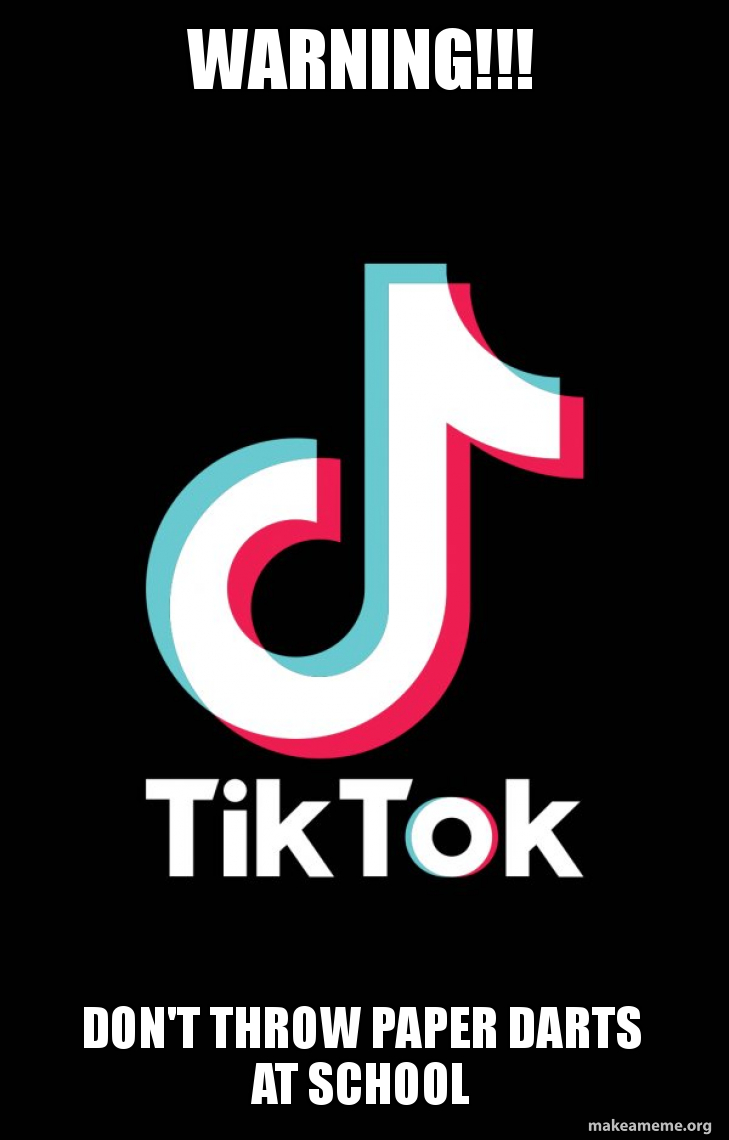 WARNING!!! DON'T THROW PAPER DARTS AT SCHOOL - TikTok Meme Generator
