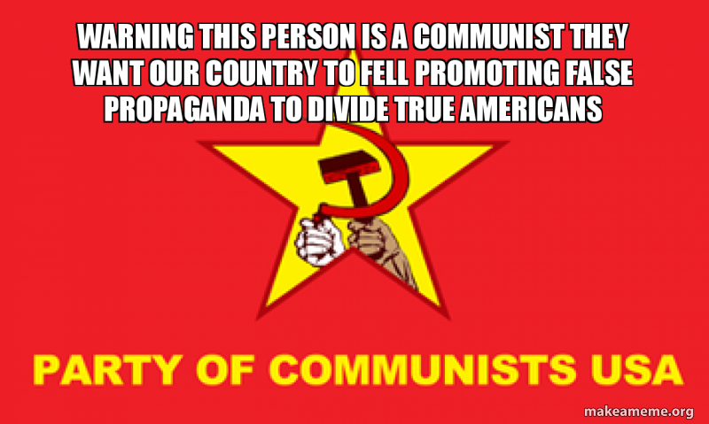 warning this person is a communist they want our country to fell ...