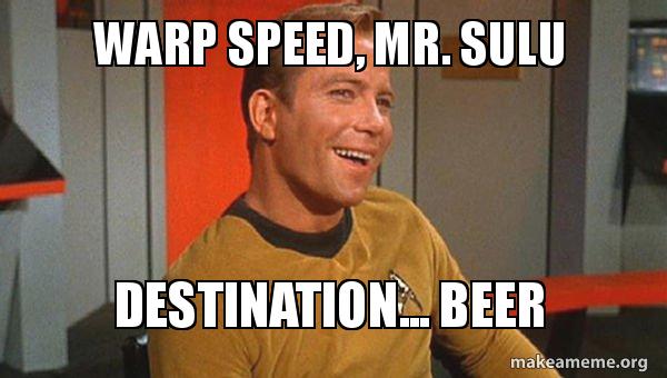 Warp Speed, Mr. Sulu Destination... Beer - Ridiculously Photogenic ...